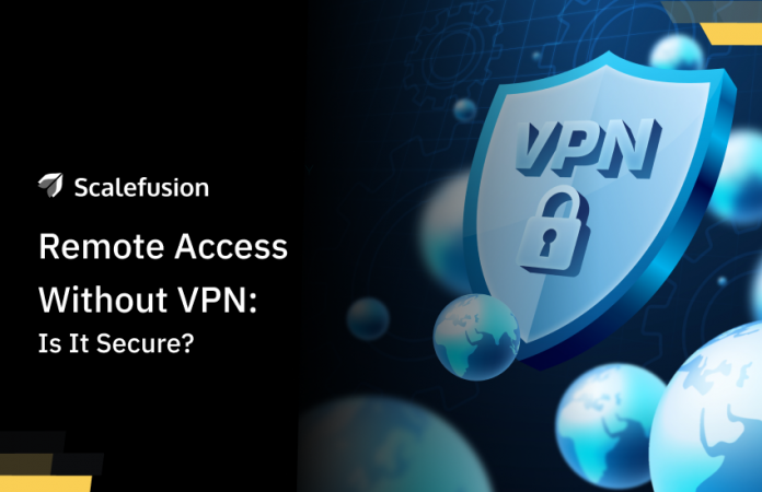 How to secure remote access without a VPN? | Scalefusion