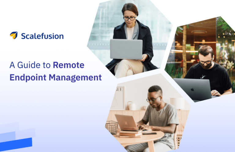 Remote Endpoint Management: Features & Benefits for Business