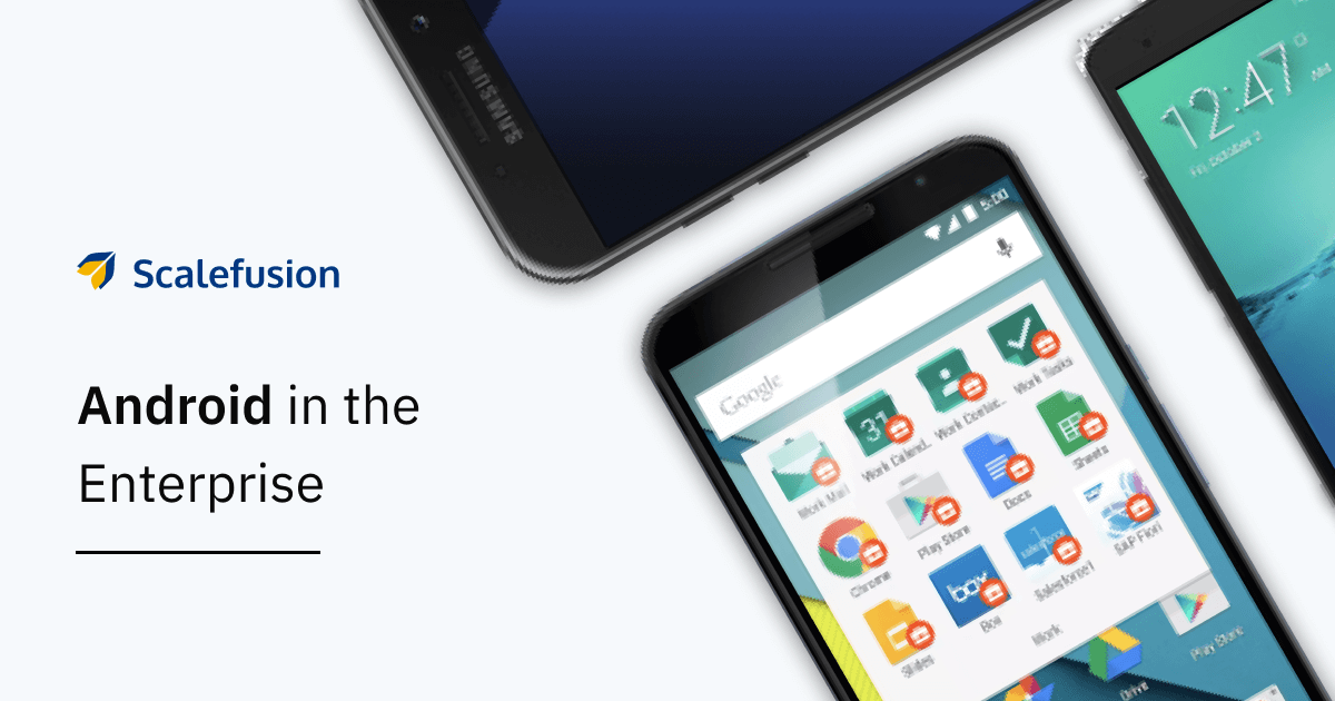 What is Android Enterprise? | Scalefusion