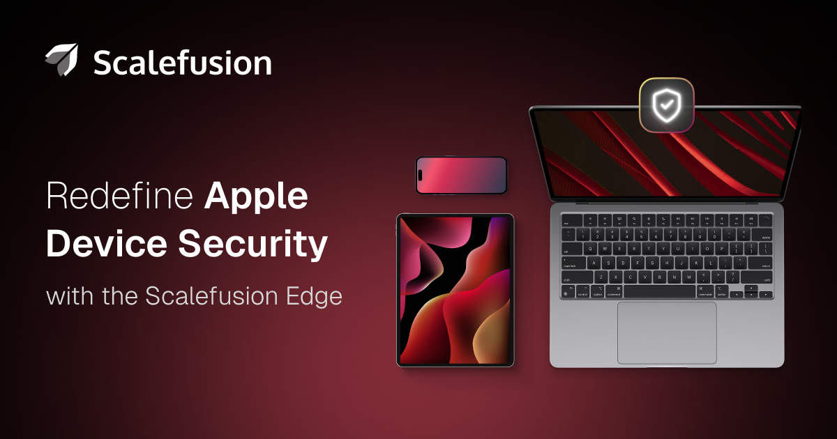 Apple Device Security: UEM, Endpoint Protection & Access