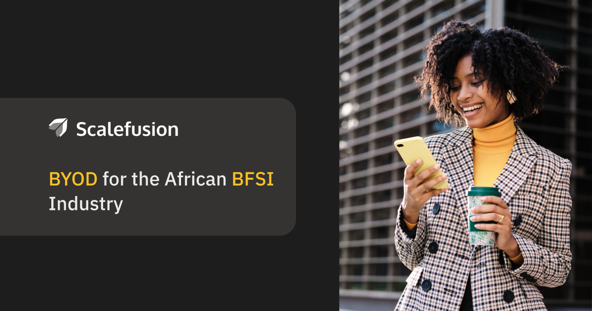 BYOD for the African BFSI Industry | Scalefusion