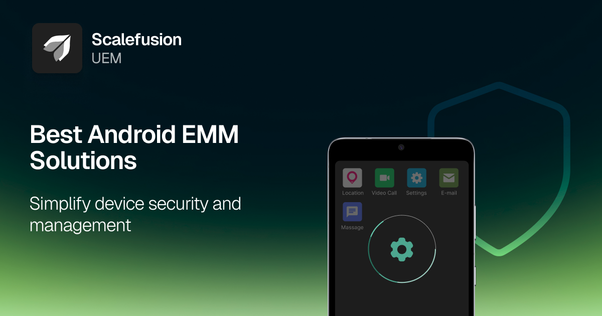 Top 3 Android Enterprise Mobility Management (EMM) Software