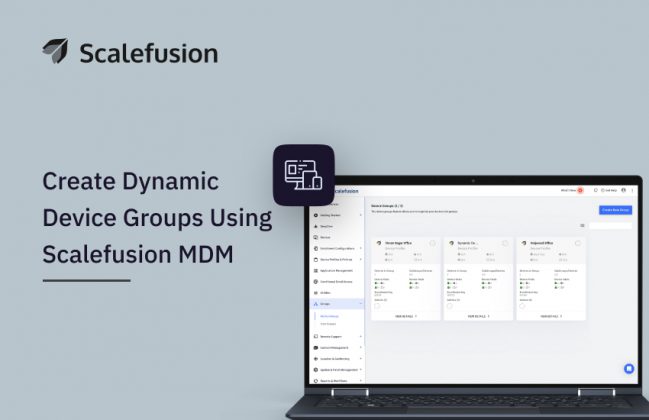 How to Create Dynamic Device Groups Using Scalefusion MDM