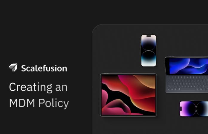 What is a Mobile Device Management (MDM) Policy?