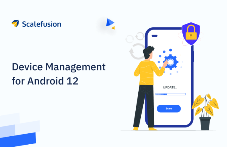 Android 12: New Updates for Enterprise Device Management and Security ...