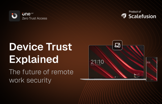 Device Trust and Remote Workforce Security: What IT teams must know