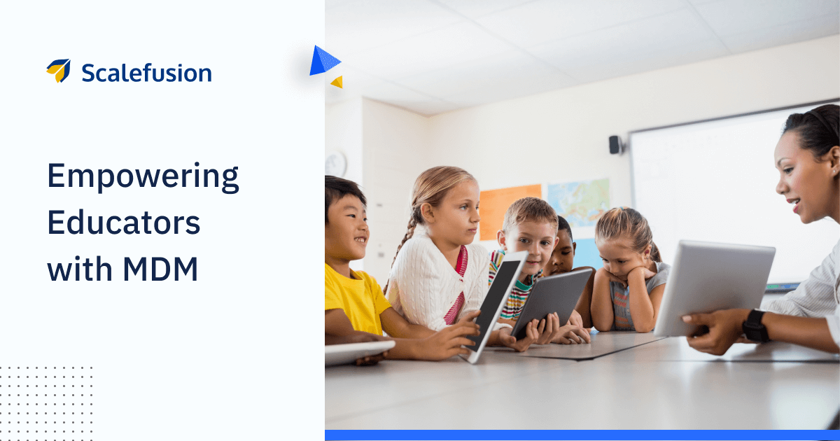 How Classroom Device Management Empowers Teachers | Scalefusion
