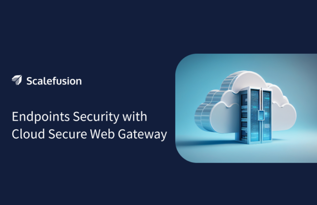 9 Ways a Cloud-Based Secure Web Gateway Protects Endpoints