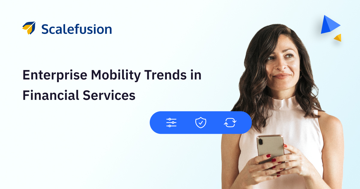 Mobility Trends in the Financial Services Industry for 2025