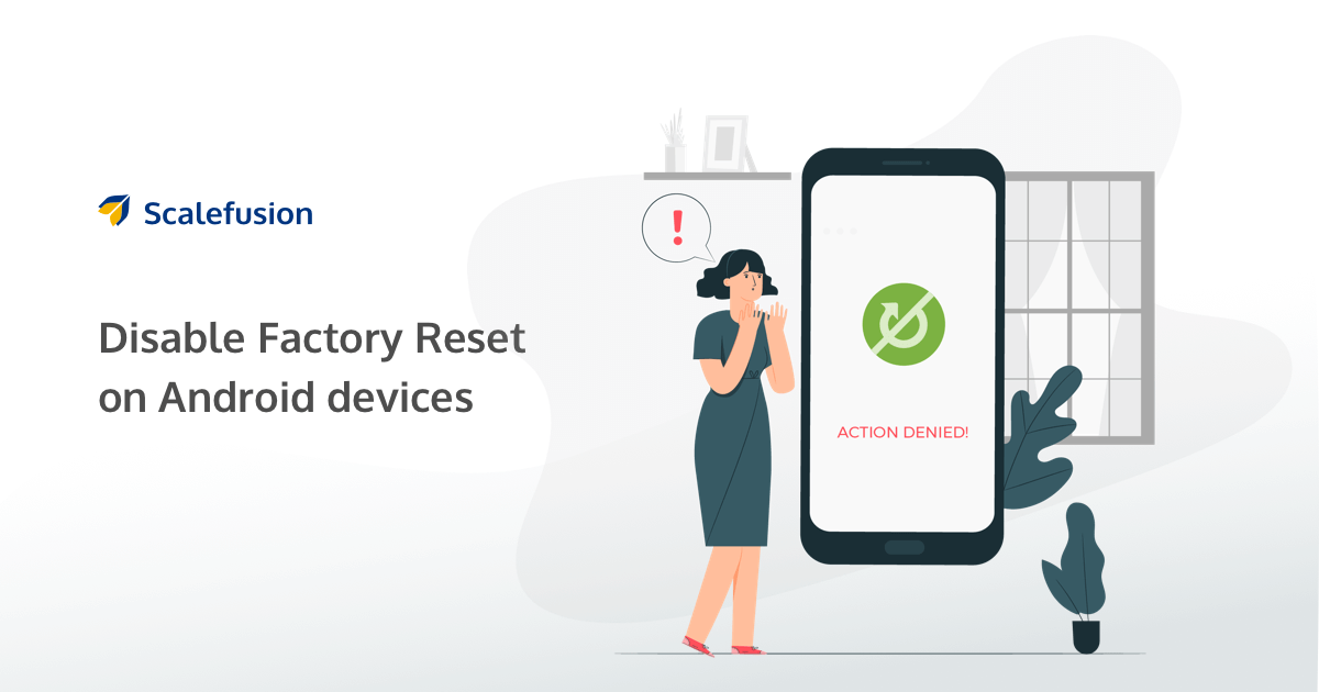 Factory Reset Protection On Android Devices Using Scalefusion