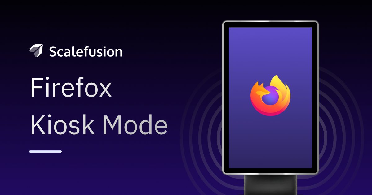 How to Set Up Firefox Kiosk Mode on Windows Devices?