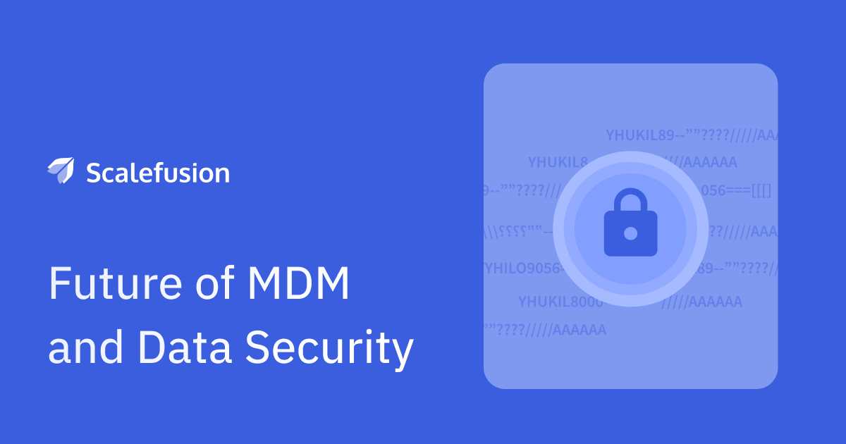 Exploring the Future of MDM and Data Security