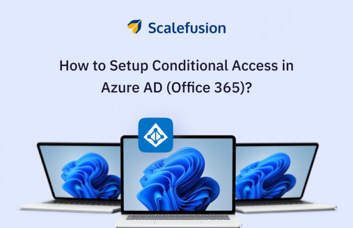 How to Setup Conditional Access Policies in Azure AD