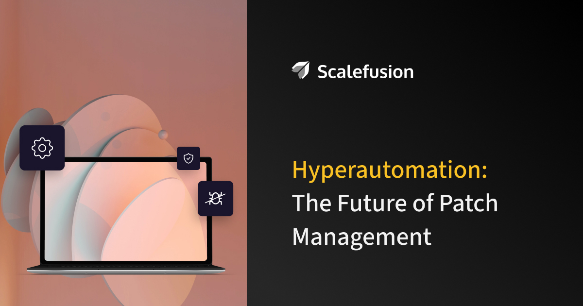 The New Dawn of Patch Management: Hyperautomation