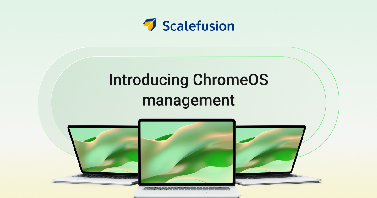 Manage ChromeOS Devices with Scalefusion