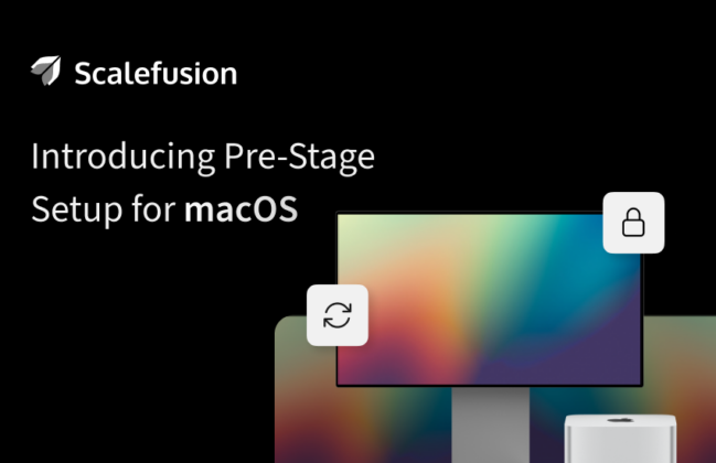 Introducing Pre-Stage Setup for macOS on Scalefusion