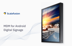 7 Reasons to Streamline Android Digital Signage with MDM