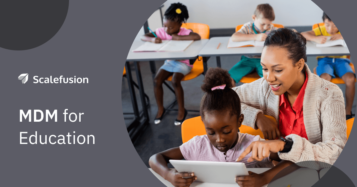 6 Ways Android MDM Solutions Help Schools and Universities