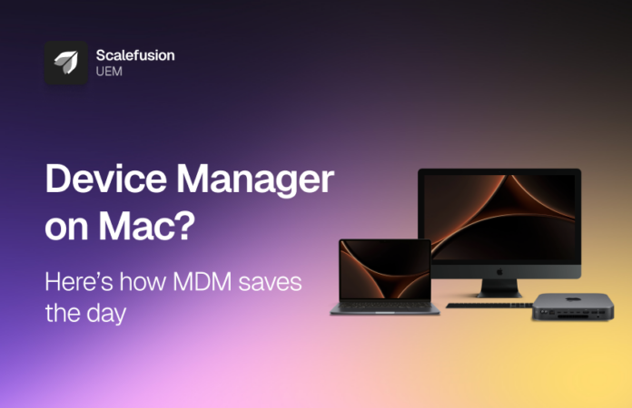 Device Manager on Mac: How to Access & Use It Skillfully