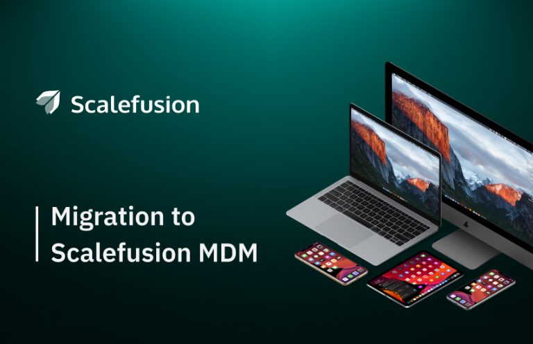 Seamless MDM Migration with Scalefusion: An Ultimate Guide