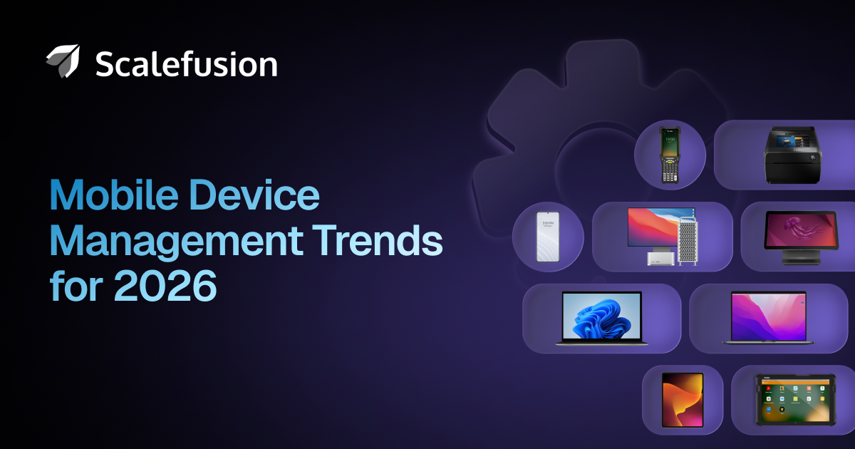 Key Mobile Device Management (MDM) Trends for 2026