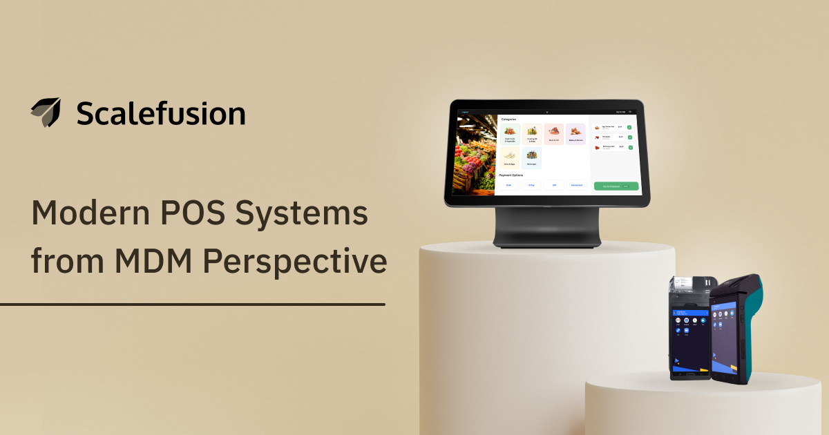 Modern POS Systems from MDM Perspective | Scalefusion