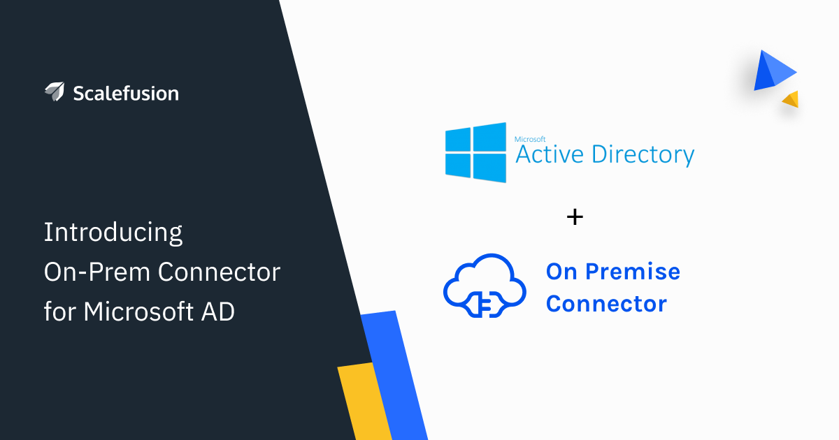 Introducing On-Prem Connector for MS Active Directory | Scalefusion Blog