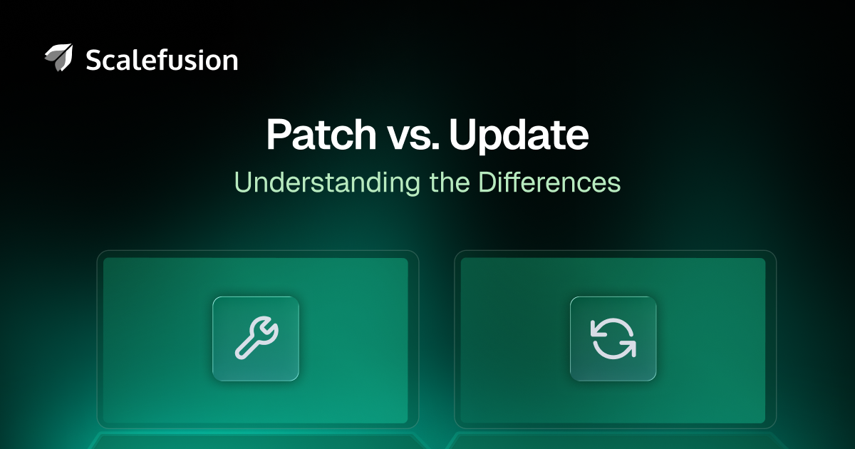 Patch vs Update: Key Differences, Benefits & Best Practices