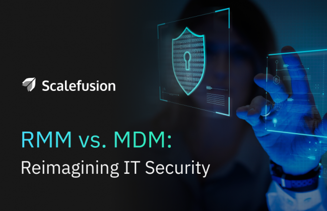RMM vs MDM: Which is Better for IT Security | Scalefusion