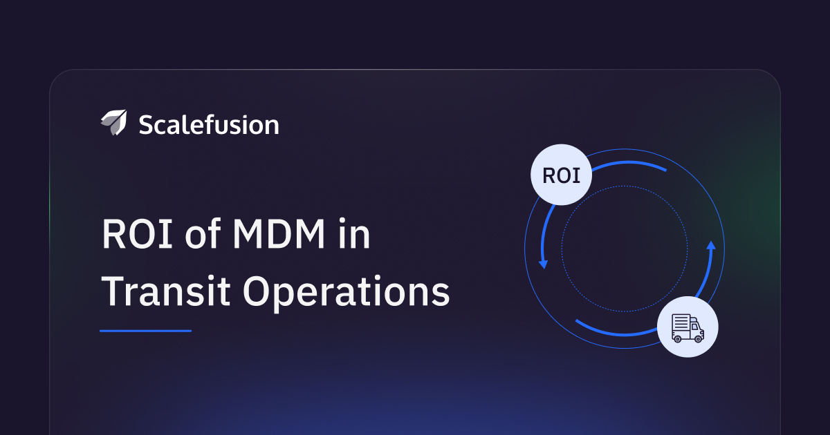 Evaluating ROI of MDM in Transit Operations