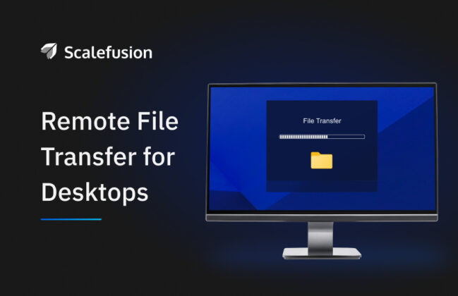 Remote File Transfer for Desktops with Content Management