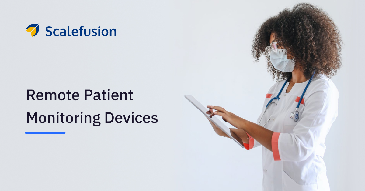 Manage Remote Patient Monitoring Devices with Scalefusion UEM