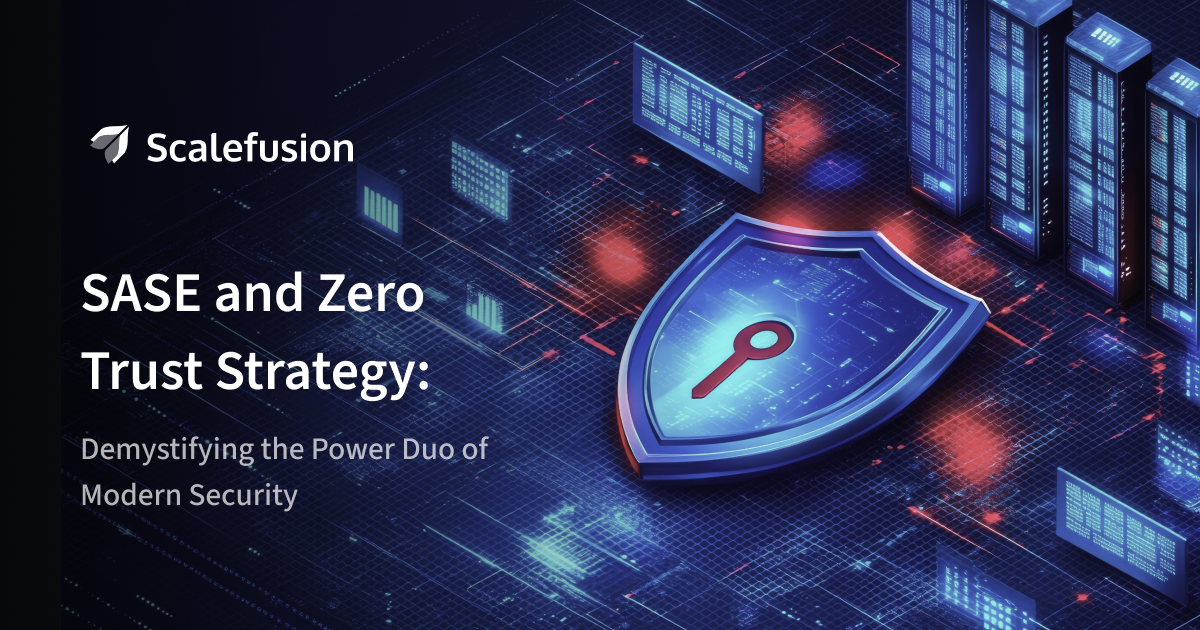 SASE vs. Zero Trust: What's the Difference? | Scalefusion OneIdP