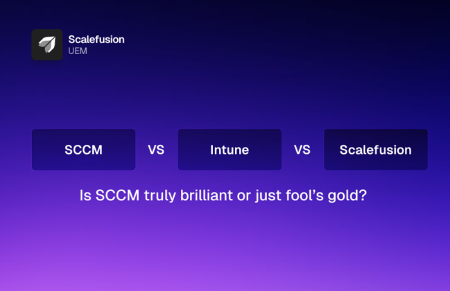 Intune vs SCCM vs Scalefusion: Best SCCM Alternatives
