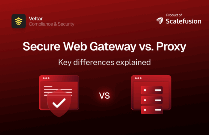 Secure Web Gateway vs. Proxy: What’s the Difference?