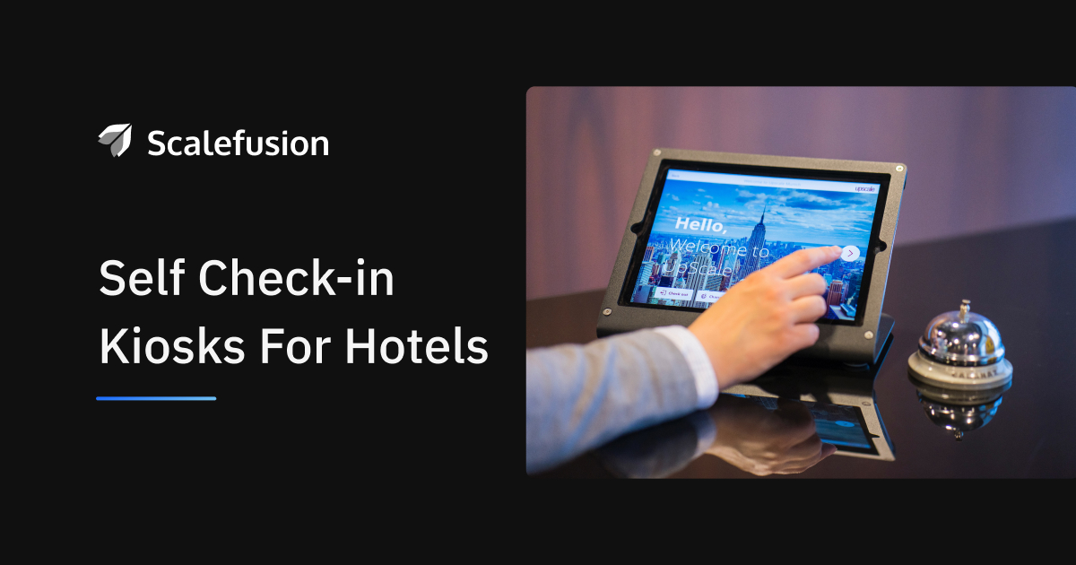 Managing Self Check-in Kiosks For Hotels