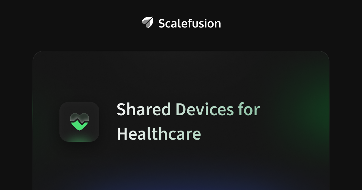 5 Benefits of Shared Devices for Healthcare