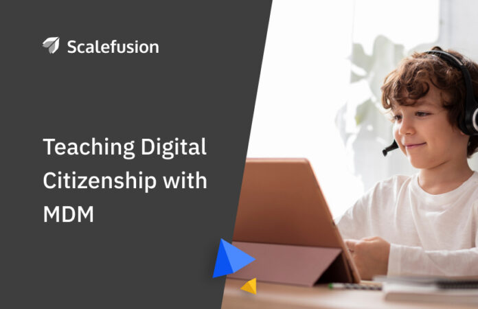 Teaching Digital Citizenship: How MDM Can Help