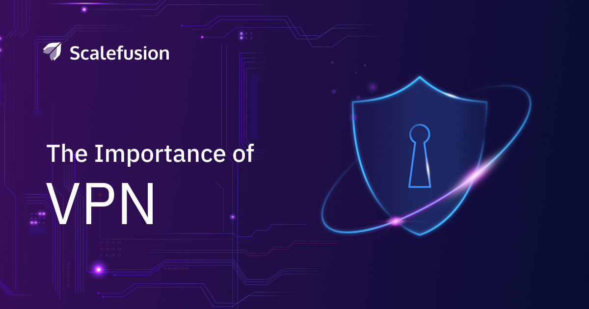 ¿Por qué es importante la VPN para la seguridad de la red?