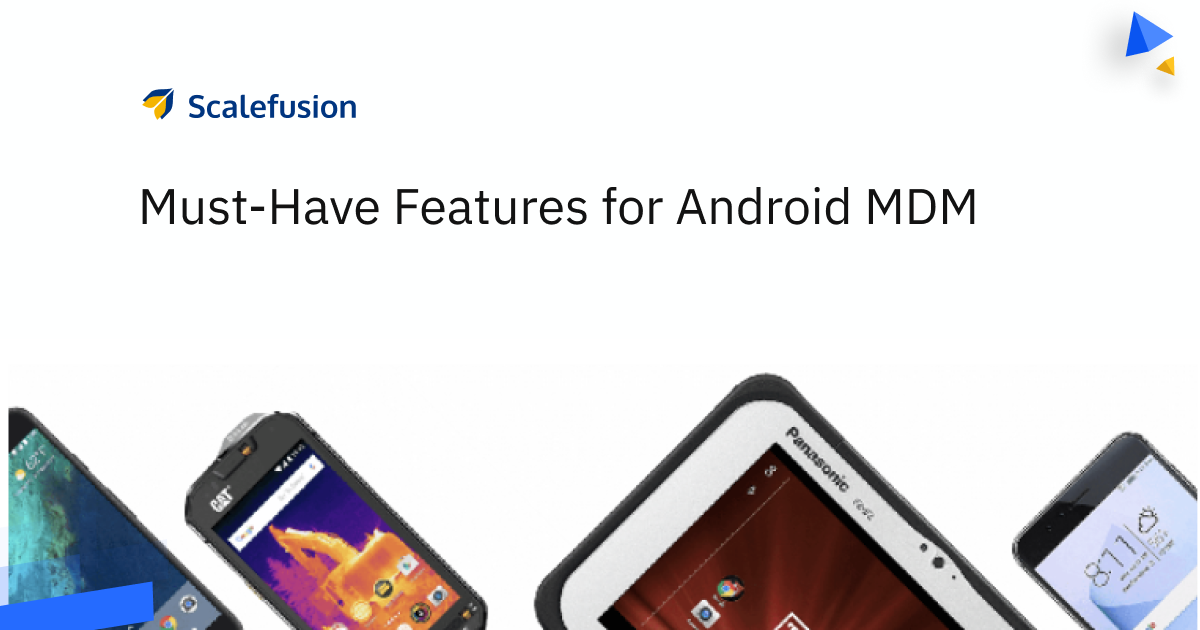 10 Must-Have Android MDM Features for Your Business
