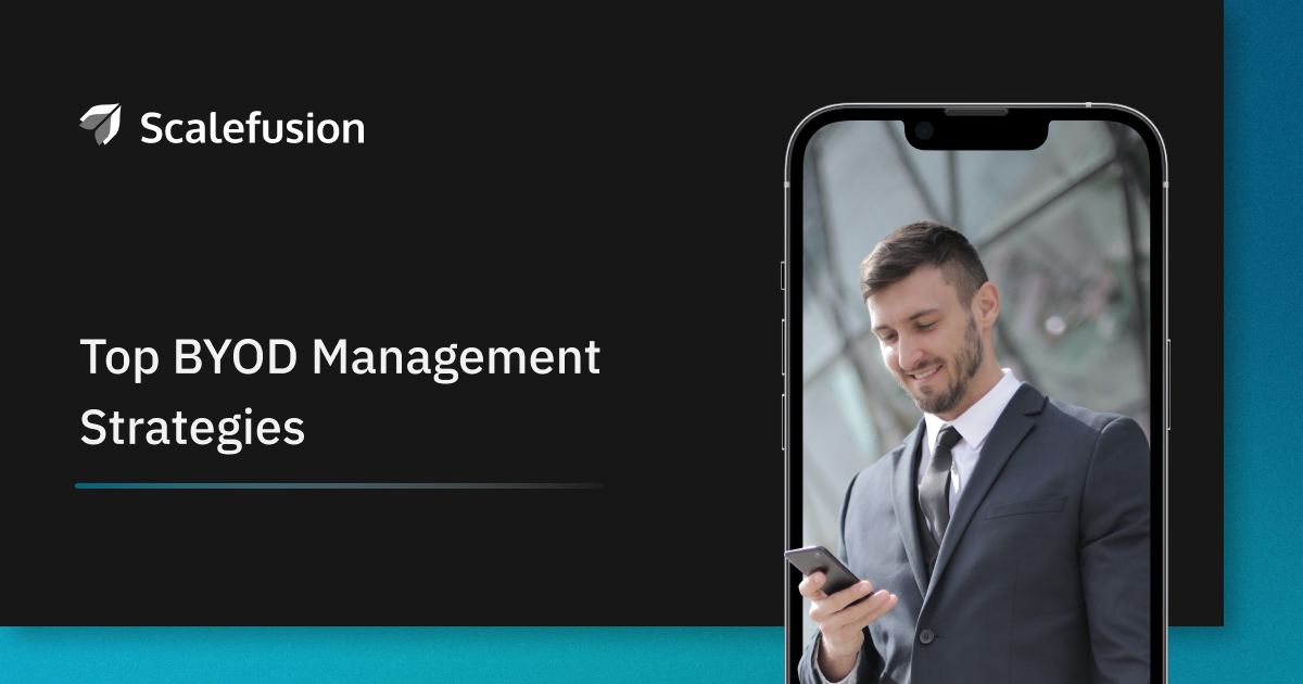 10 Strategies for Secure and Efficient BYOD Management