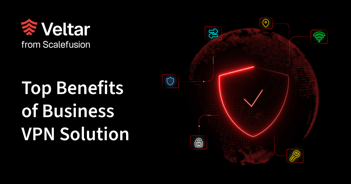 Benefits of VPN for business: Unlock enterprise success