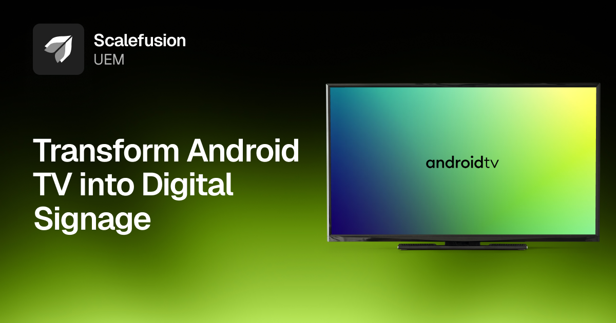 Android TV Kiosk Mode: How to Turn a TV into Digital Signage