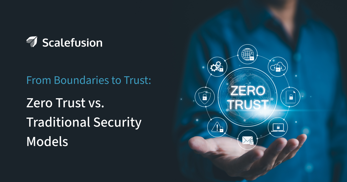 Zero Trust VS Traditional Security Models: 5 Key Differences