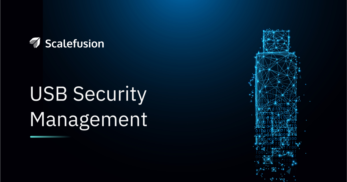 USB security management for enterprise: A complete guide