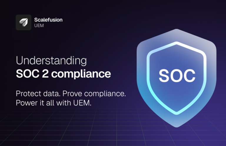 What is SOC 2 compliance? How does a UEM support it?