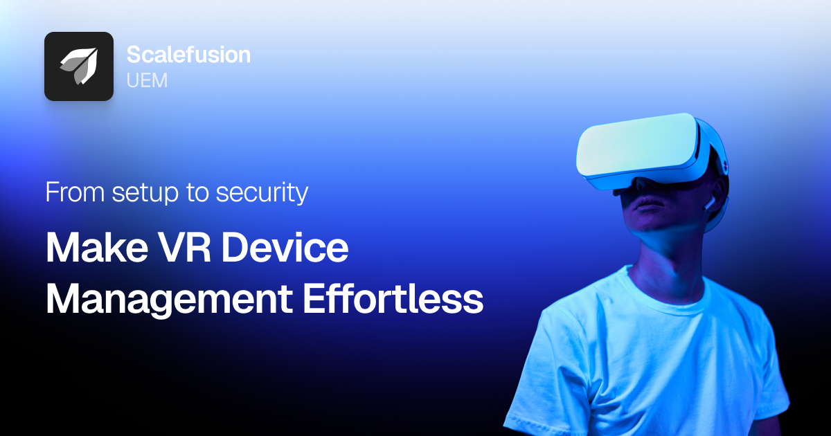 What is VR Device Management? A Quick Guide for 2025