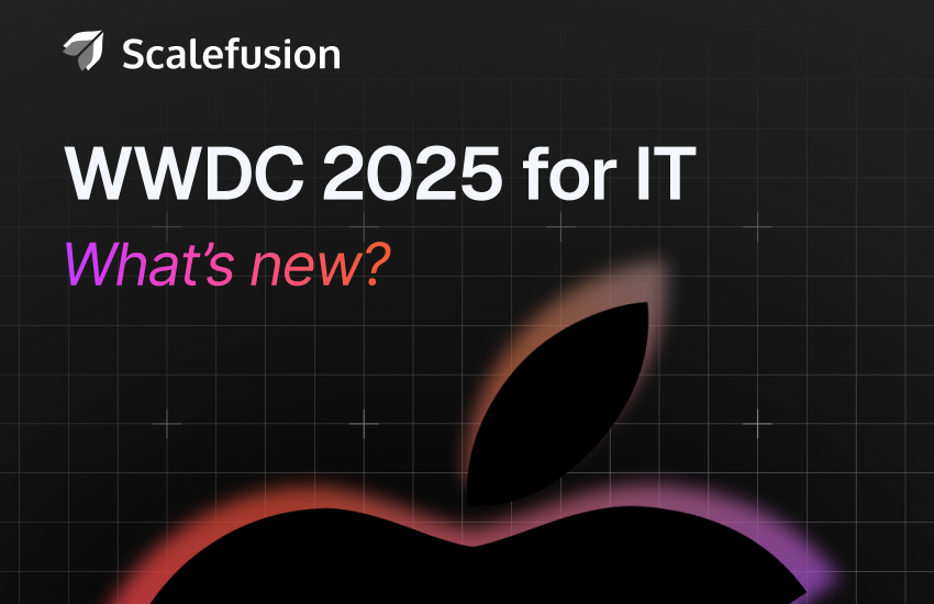 Apple WWDC 2025 Highlights for Enterprises and IT Teams