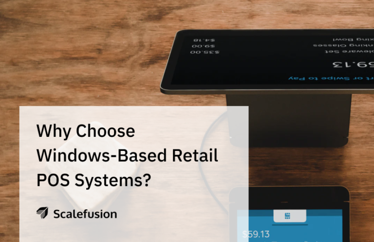 Why Choose Windows-Based Retail POS Systems? | Scalefusion Blog