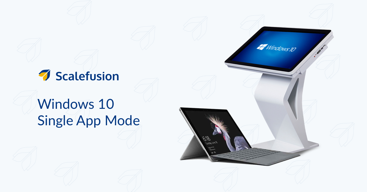 How to Lockdown Windows 10 in Single App Kiosk Mode ? A Guide